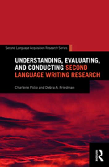 Understanding Evaluating And Conducting Second Language Writing Research Ebook By Charlene