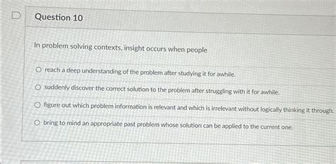 Solved Question 10in Problem Solving Contexts Insight