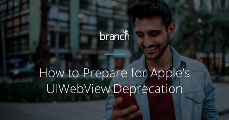 How To Prepare For Apples Uiwebview Deprecation Branch