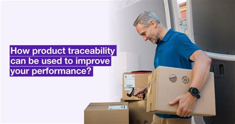 How Can You Use Product Traceability To Improve Your Performance
