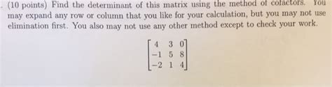 Solved Find The Determinant Of This Matrix Using The Method