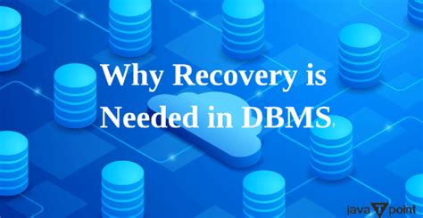Why Recovery Is Needed In Dbms Tpoint Tech