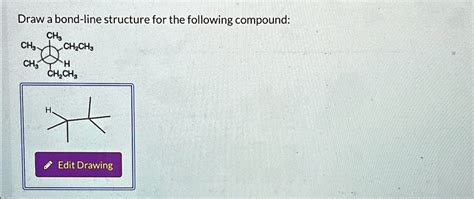 Draw A Bond Line Structure For The Following Compound Draw A Bond Line Structure For The