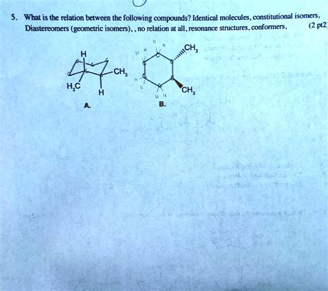 5 What Is The Relation Between The Following Compounds Identical Molecules Constitutional