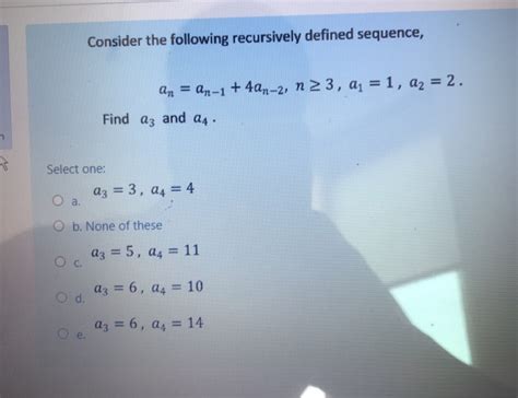 Solved Consider The Following Recursively Defined Sequence Chegg