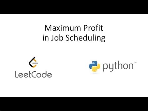 Leetcode Maximum Profit In Job Scheduling Python YouTube