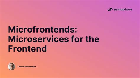 Microfrontends Apply The Microservices Pattern To The Frontend Himanshu Shah