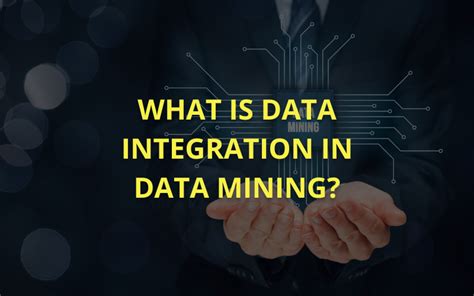 What Is Data Integration In Data Mining With Pros And Cons