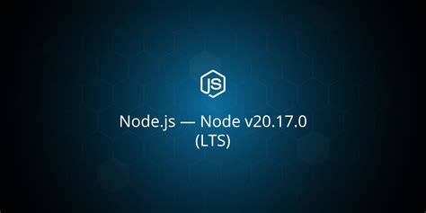 Node Js Node V20 17 0 LTS