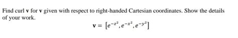 Solved Find Curl V ﻿for V ﻿given With Respect To