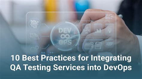 10 Best Practices For Integrating Qa Testing Services Into Devops Beta Breakers