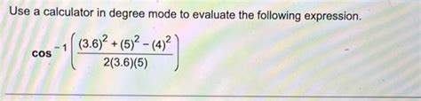 Solved Use A Calculator In Degree Mode To Evaluate The