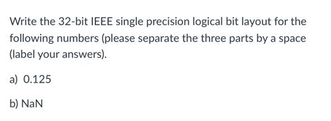 Solved Write The 32 Bit Ieee Single Precision Logical Bit