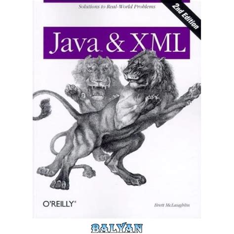 خرید و قیمت دانلود کتاب Java And Xml Ition Solutions To Real World Problems ترب