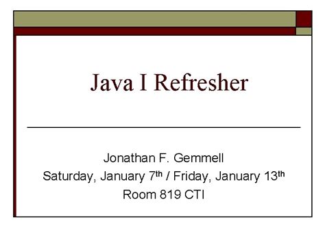 Java I Refresher Jonathan F Gemmell Saturday January