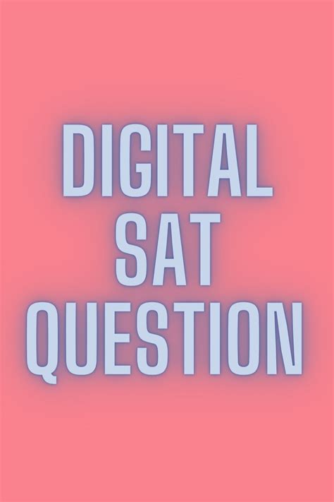 Free Test Prep For The Digital Sat Exam Practice Question Artofit
