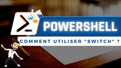Powershell Comment Utiliser Switch Dans Un Script Youtube