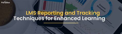 Exploring Lms Reporting And Tracking Techniques For Enhanced Learning