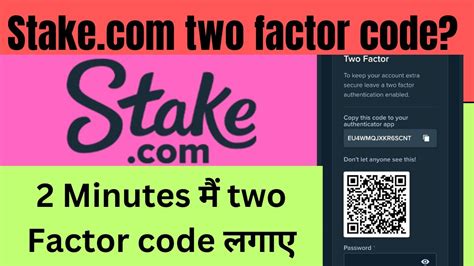 Stake Two Factor Code Two Factor Code Stake Two Factor Code Stake Problem Youtube