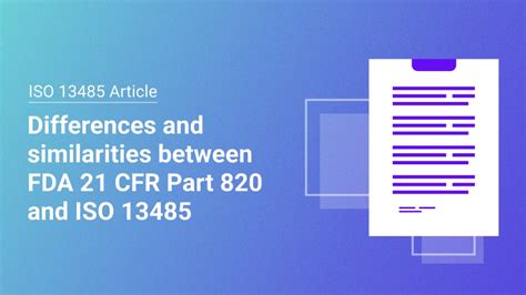 Fda 21 Cfr Part 820 Vs Iso 13485 Differences And Similarities