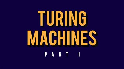 Turing Machines And The Halting Problem Part 1 Youtube