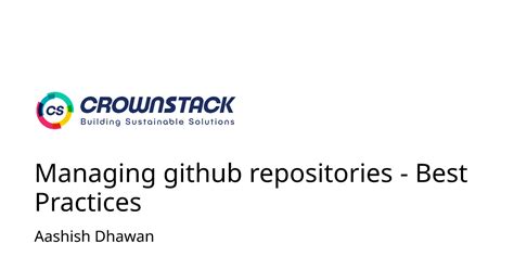 Managing Github Repositories Best Practices