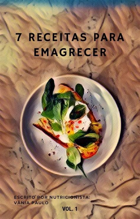 7 Receitas Para Emagrecer FlorÊncio Ernesto Paulo Hotmart