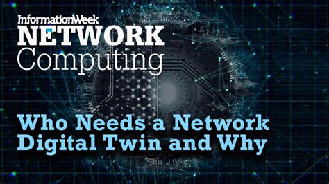 Who Needs A Network Digital Twin And Why Forward Networks