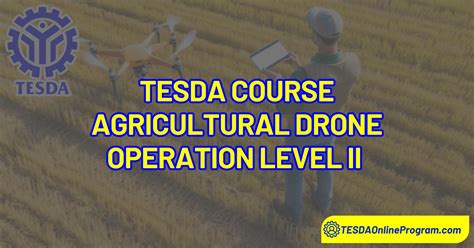 Tesda Agricultural Drone Operation Level Ii Course Tesda Online Program
