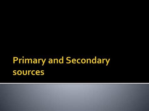 Primary Vs Secondary Source Ppt