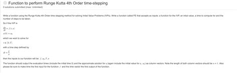 Solved Function To Perform Runge Kutta Th Order Chegg