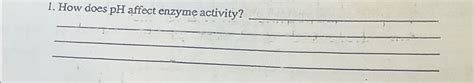 Solved How Does PH Affect Enzyme Activity Chegg Com