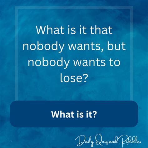 What Is It That Nobody Wants But Nobody Wants To Lose Daily Quiz