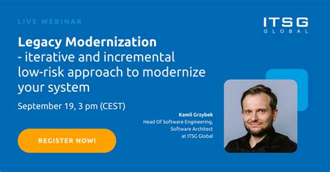Legacy Modernization Iterative And Incremental Low Risk Approach To Modernize Your System
