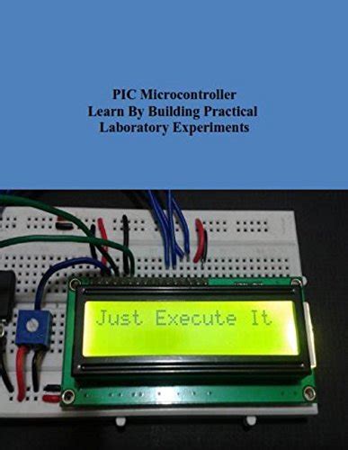 Pic Microcontroller Learn By Doing Practical Examples Pic