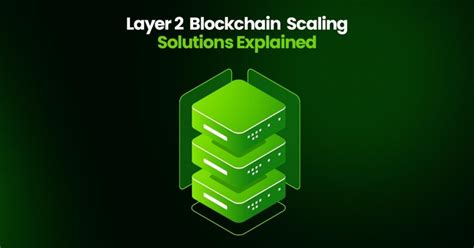 Layer 2 Scaling Solutions Speed Up Your Blockchain