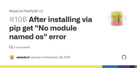 After Installing Via Pip Get No Module Named Os Error Issue 106