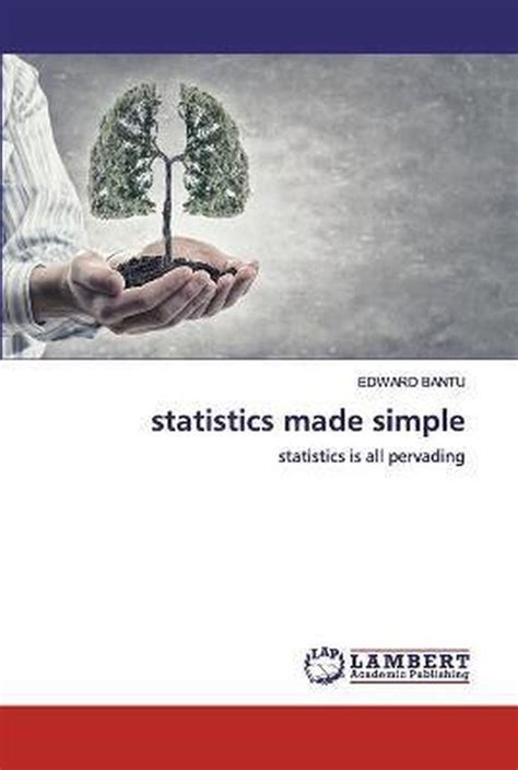 Statistics Made Simple Edward Bantu 9786200479228 Boeken Bol