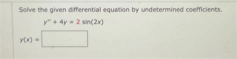Solved Solve The Given Differential Equation By Undetermined