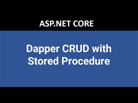 Dapper CRUD Example With Stored Procedure In ASP NET CORE NET 7
