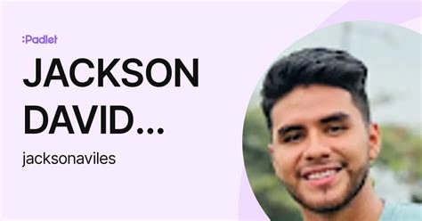 Jackson David Aviles Moran Jacksonaviles Profile Padlet