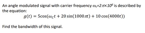 Solved An Angle Modulated Signal With Carrier Frequency