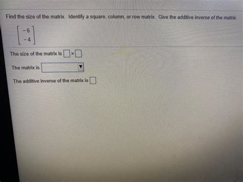 Solved Find The Size Of The Matrix Identify A Square Column Chegg Com