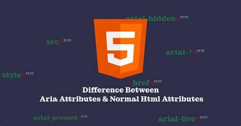 Difference Between Aria Attributes And Normal Html Attributes RUSTCODE