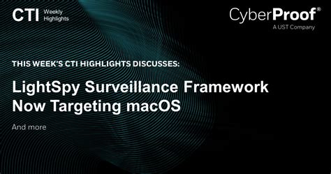 lightspy surveillance framework now targeting macos