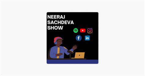 ‎neeraj Sachdeva Show Sur Apple Podcasts