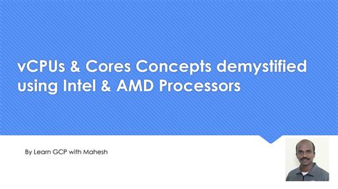 Vcpus And Cores Concept Demystified Using Intel 2 Vcpu 1 Core And Amd