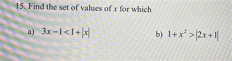 Solved Find The Set Of Values Of X For Which A Chegg Com
