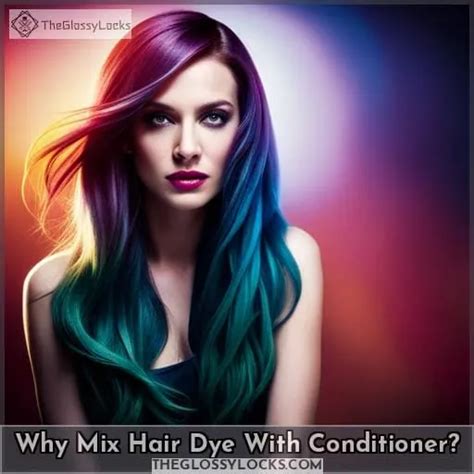 Mixing Conditioner With Hair Dye Benefits Steps And Tips