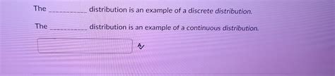 Solved The Distribution Is An Example Of A Discrete
